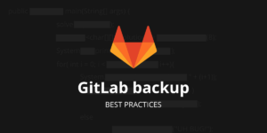 GitLab Backup And Restore Best Practices [Step-by-step TUTORIAL] - Blog ...