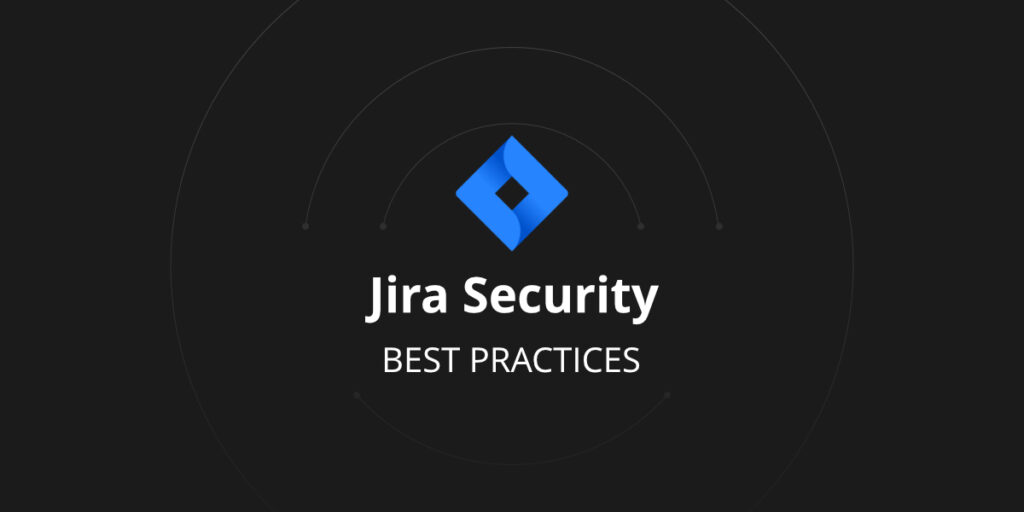 Introducing to Jira Security: Best Practices For Protecting Your Data - Blog | GitProtect.io