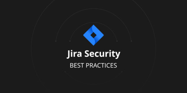 Introducing to Jira Security: Best Practices For Protecting Your Data ...