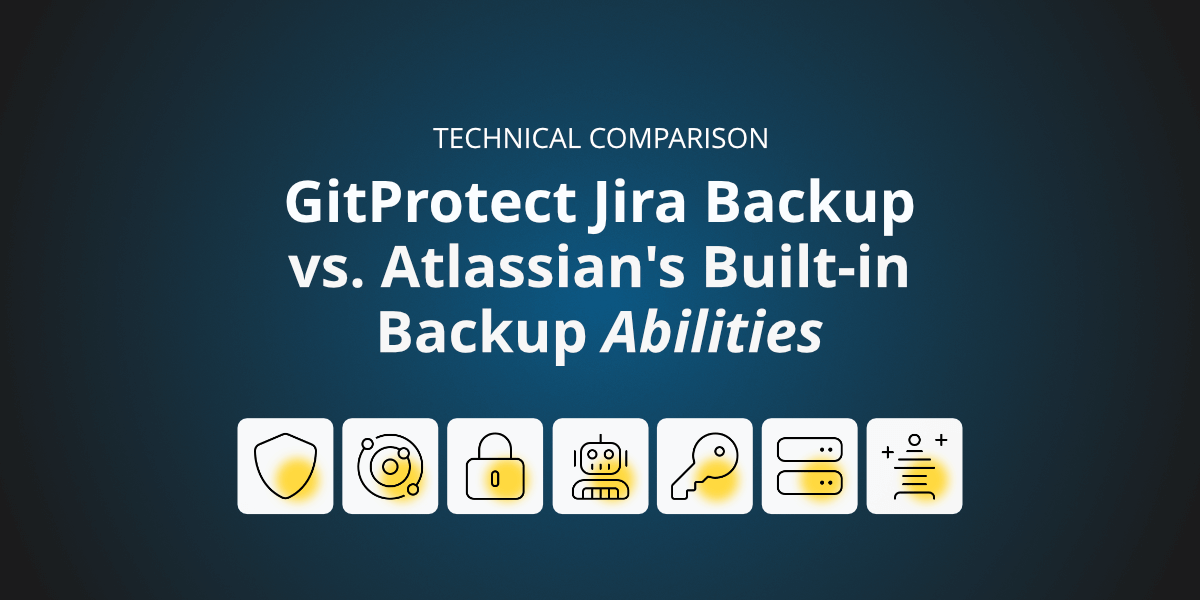 Decoding the Ultimate Choice: GitProtect Jira Backup vs. Atlassian's Built-in Backup Abilities ...