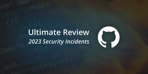 Infamous GitHub-related Incidents And Threats: 2023 in Review - Blog | GitProtect.io