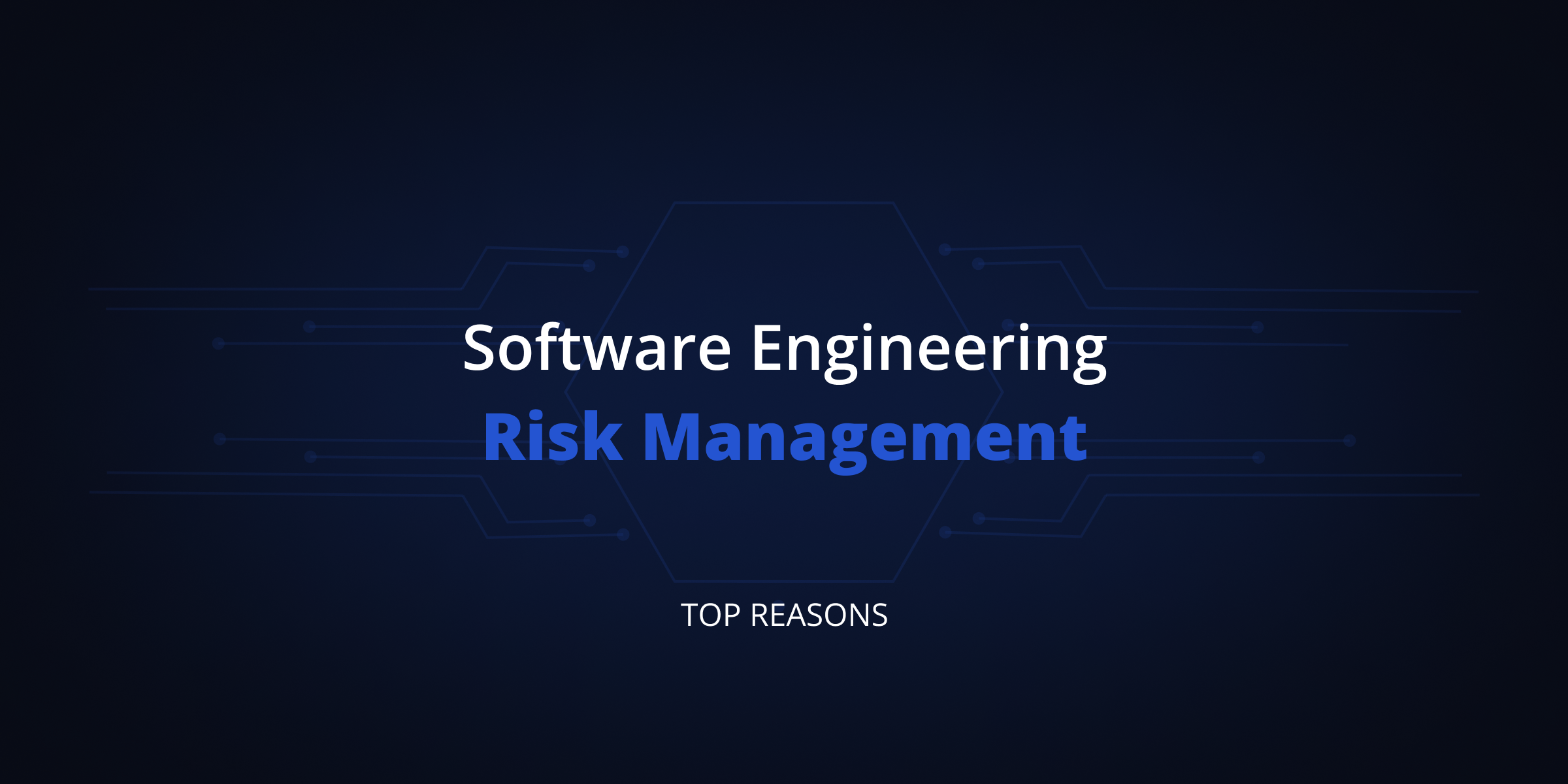 Top Reasons For Risk Management In Software Engineering - Blog ...