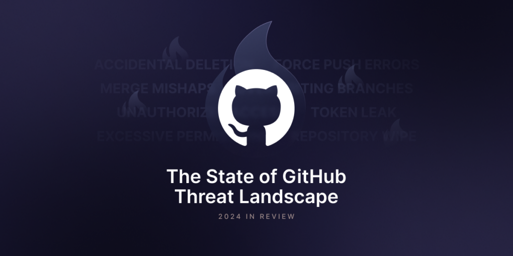 The State of GitHub Threat Landscape for GitHub Admins - 2024 In Review ...