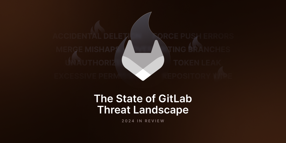 The State of GitLab Threat Landscape - 2024 In Review - Blog | GitProtect.io