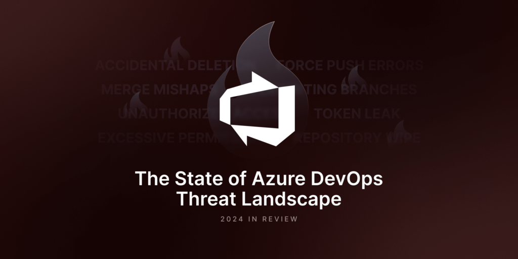 The State of Azure DevOps Threat Landscape - 2024 In Review - Blog ...