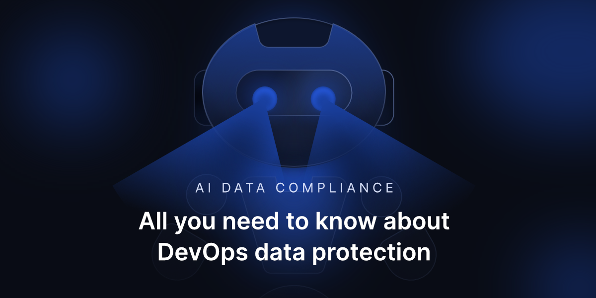 AI Data Compliance: All You Need To Know About DevOps Data Protection - Blog | GitProtect.io