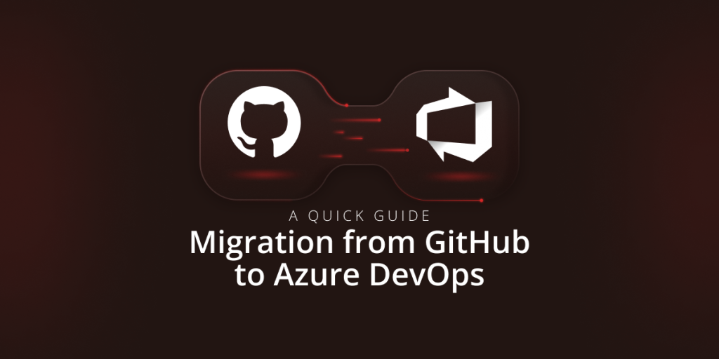 GitHub To Azure DevOps Migration - Top Tips To Make The Process ...