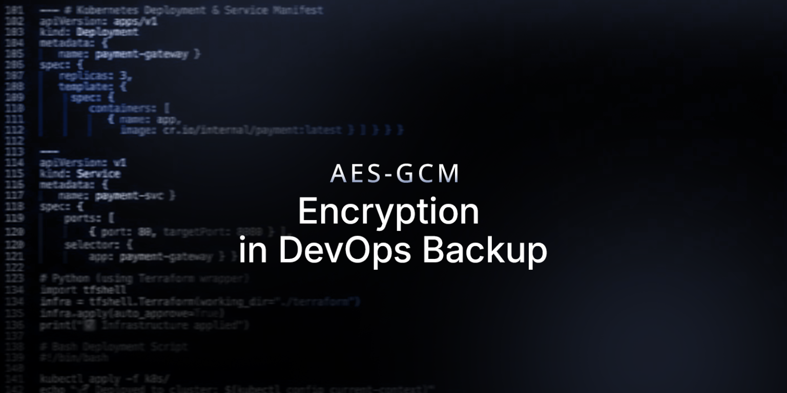 AES-GCM Encryption: The Ultimate DevOps Backup Defense