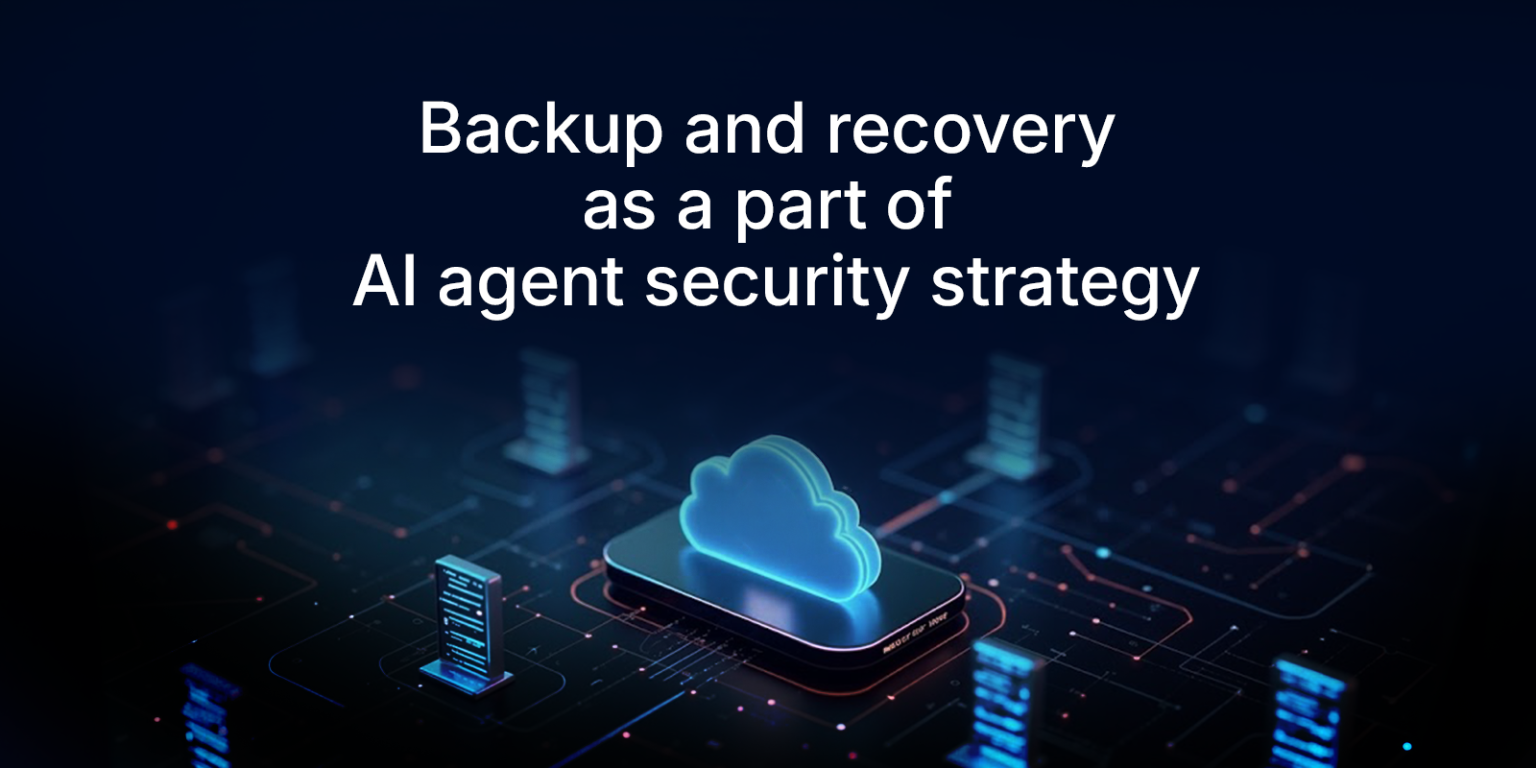 Why backup and recovery must be part of your AI agent security strategy